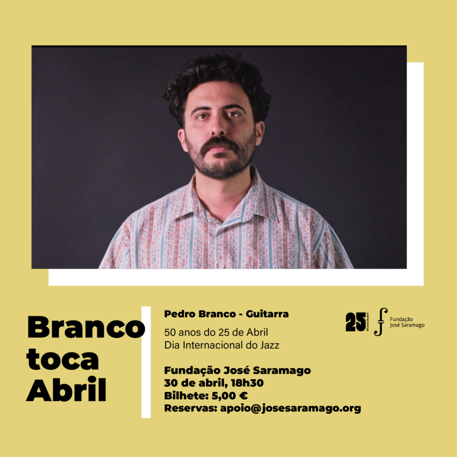 Concerto: Pedro Branco toca Abril - Fundação José Saramago